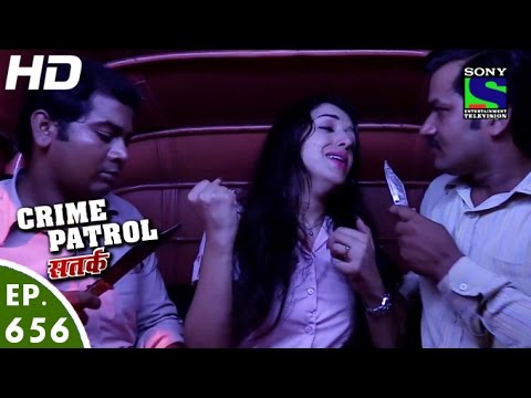 Crime Patrol - क्राइम पेट्रोल सतर्क - Sanak - Episode 656 - 13th May, 2016