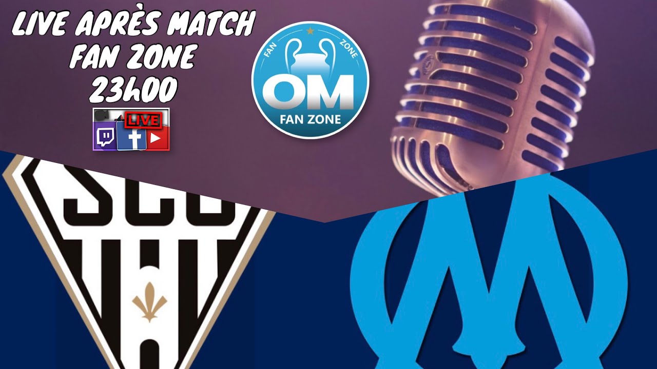 “LIVE FAN ZONE APRÈS MATCH SCO ANGERS - OM” - YouTube