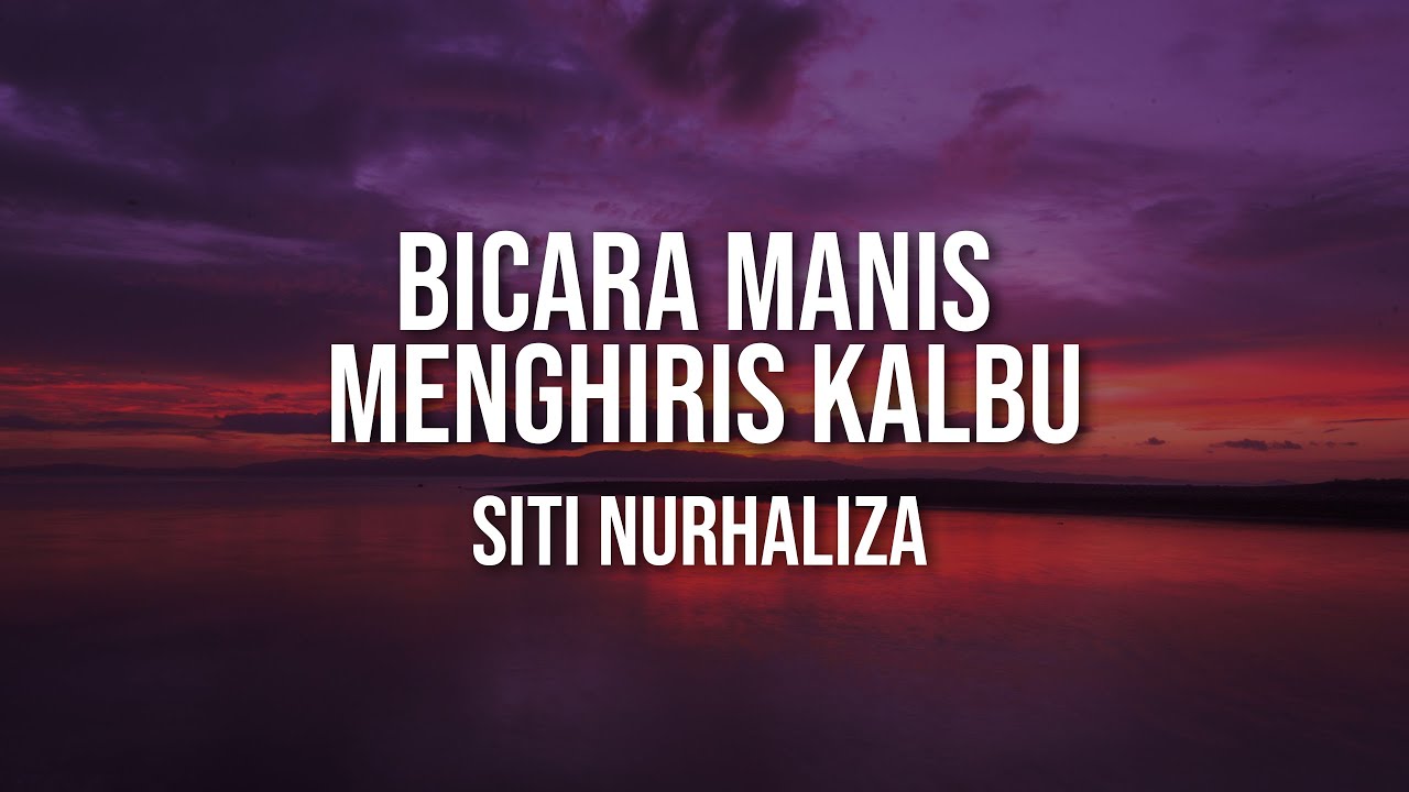 SITI NURHALIZA - Bicara Manis Menghiris Kalbu (Official Lyric Video ...