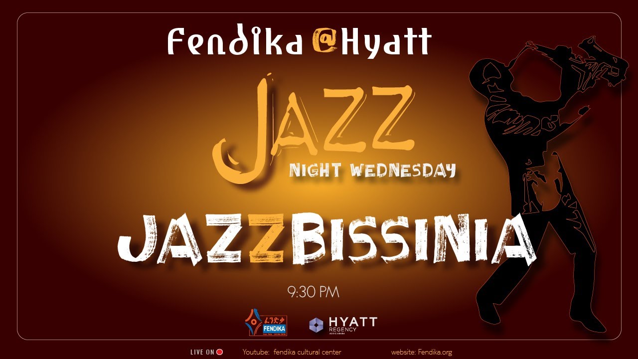 Fendika at Hyatt Wednesday Night - Jazz Music Show and Open Mic with ...