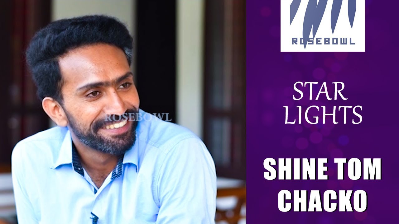 SHINE TOM CHACKO Interview - YouTube