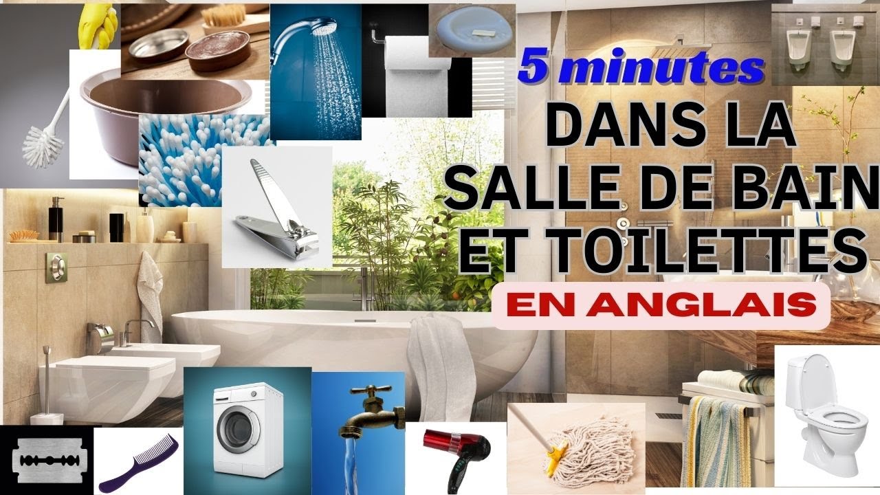 Vocabulaire Anglais: Dans la Salle de Bain et les Toilettes - YouTube