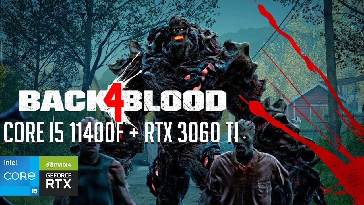 Back 4 Blood - Core i5 11400f + RTX 3060 Ti - All Settings - YouTube