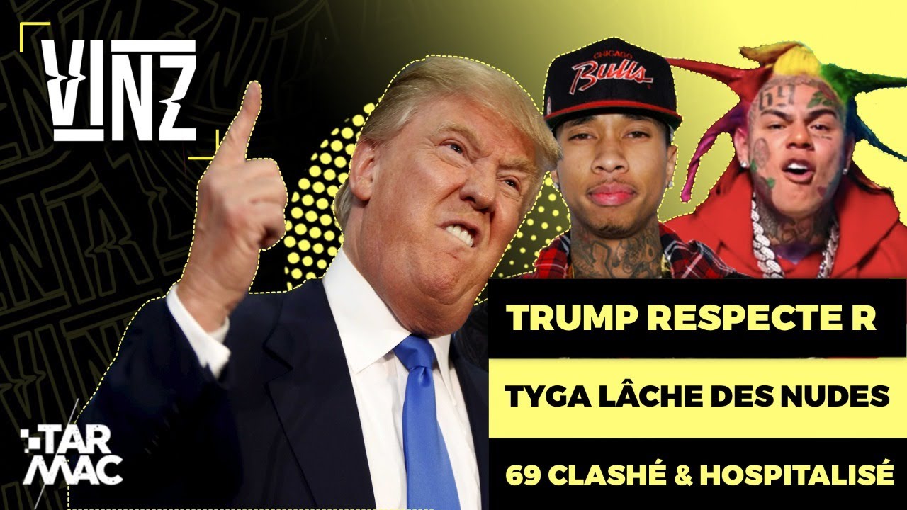 Trump respecte R , Tyga et ses nudes • VINZ - YouTube