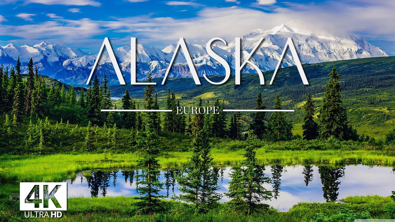 ALASKA Nature 4K UHD - Relaxing music, Relieve Stress And Admire The ...