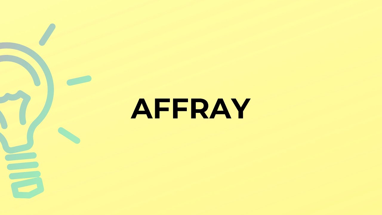 What is the meaning of the word AFFRAY? - YouTube