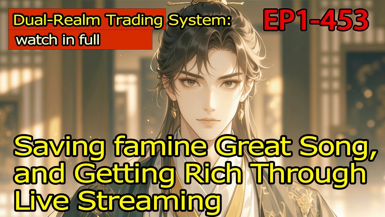 Dual-Realm Trading System:Saving famine Great Song,and Getting Rich ...