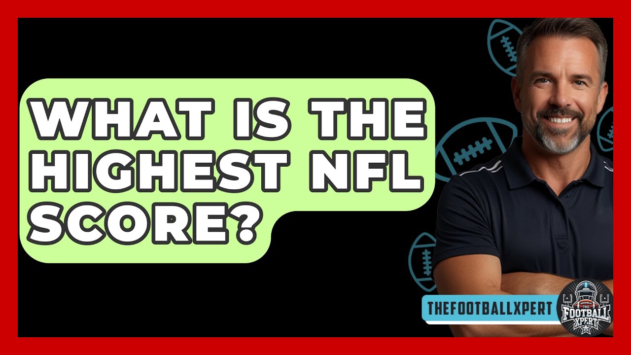 What Is The Highest NFL Score? - The Football Xpert - YouTube