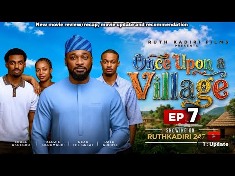 ONCE UPON A VILLAGE EPISODE 7 - DEZA THE GREAT, FESSA BETTY, ANNABEL APARA LATEST MOVIE REVIEW