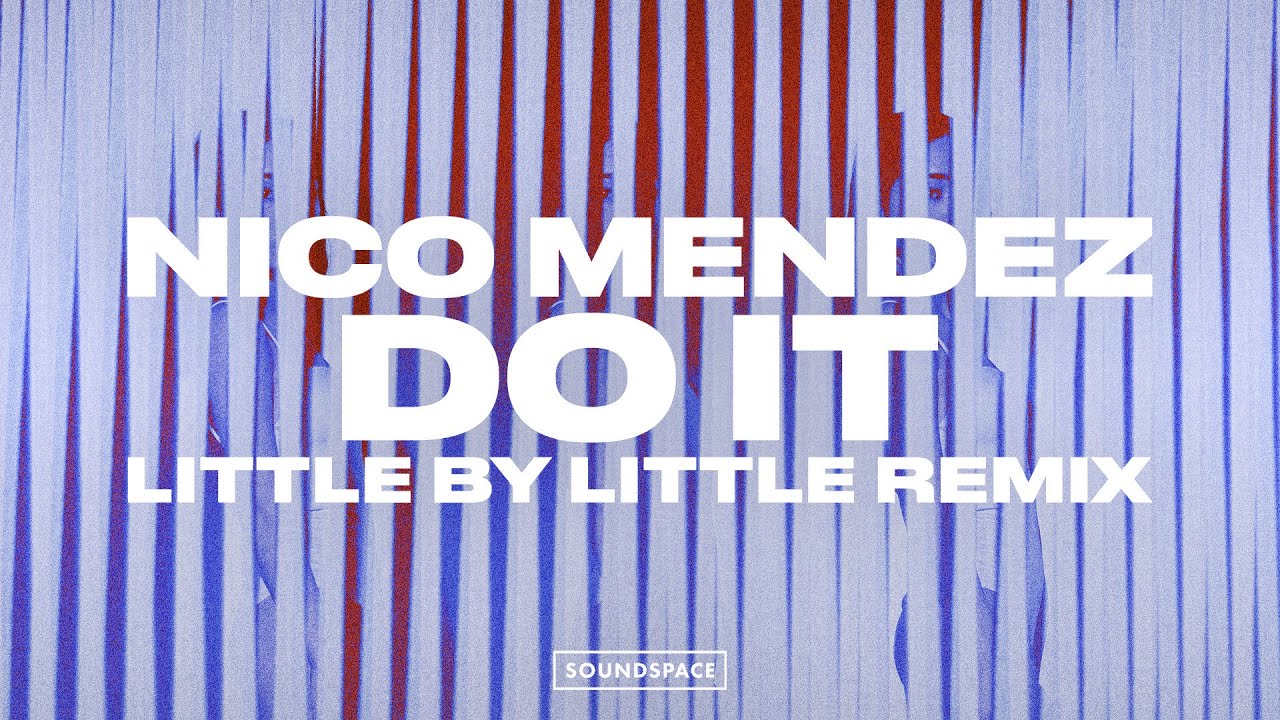 Nico Mendez - Do It (Little by Little Remix) - YouTube Music