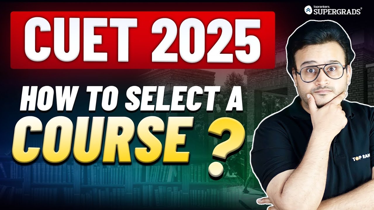 Course and University Should be Selected for CUET 2025 🔎| CUET 2025 Top ...