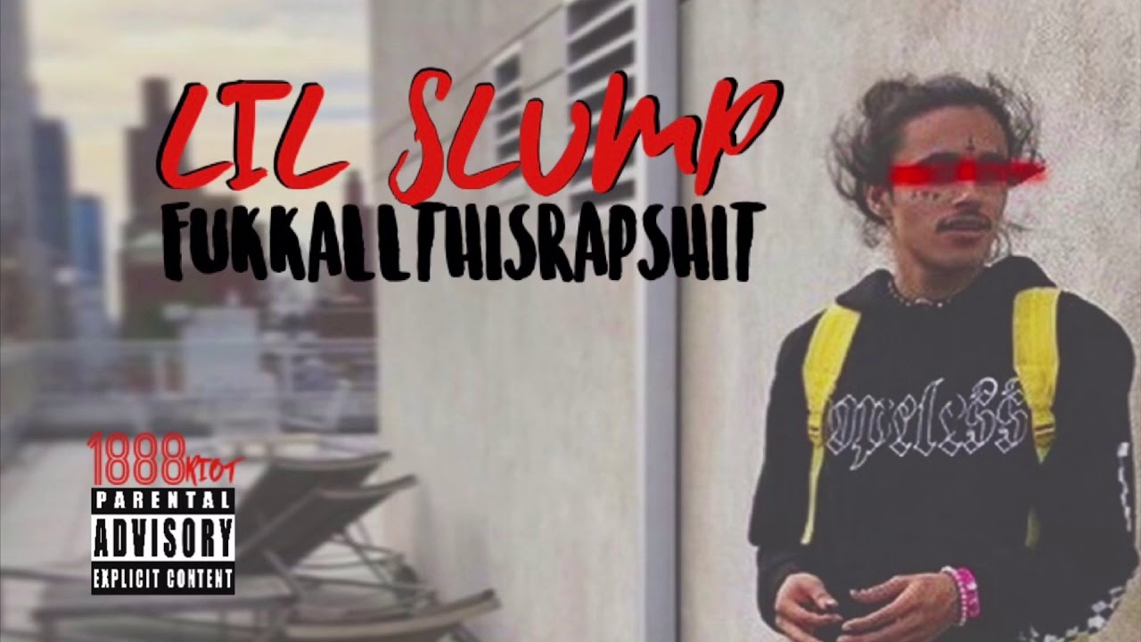 Lil Slump - “FUKKALLTHISRAPSHIT” (Official Audio) - YouTube