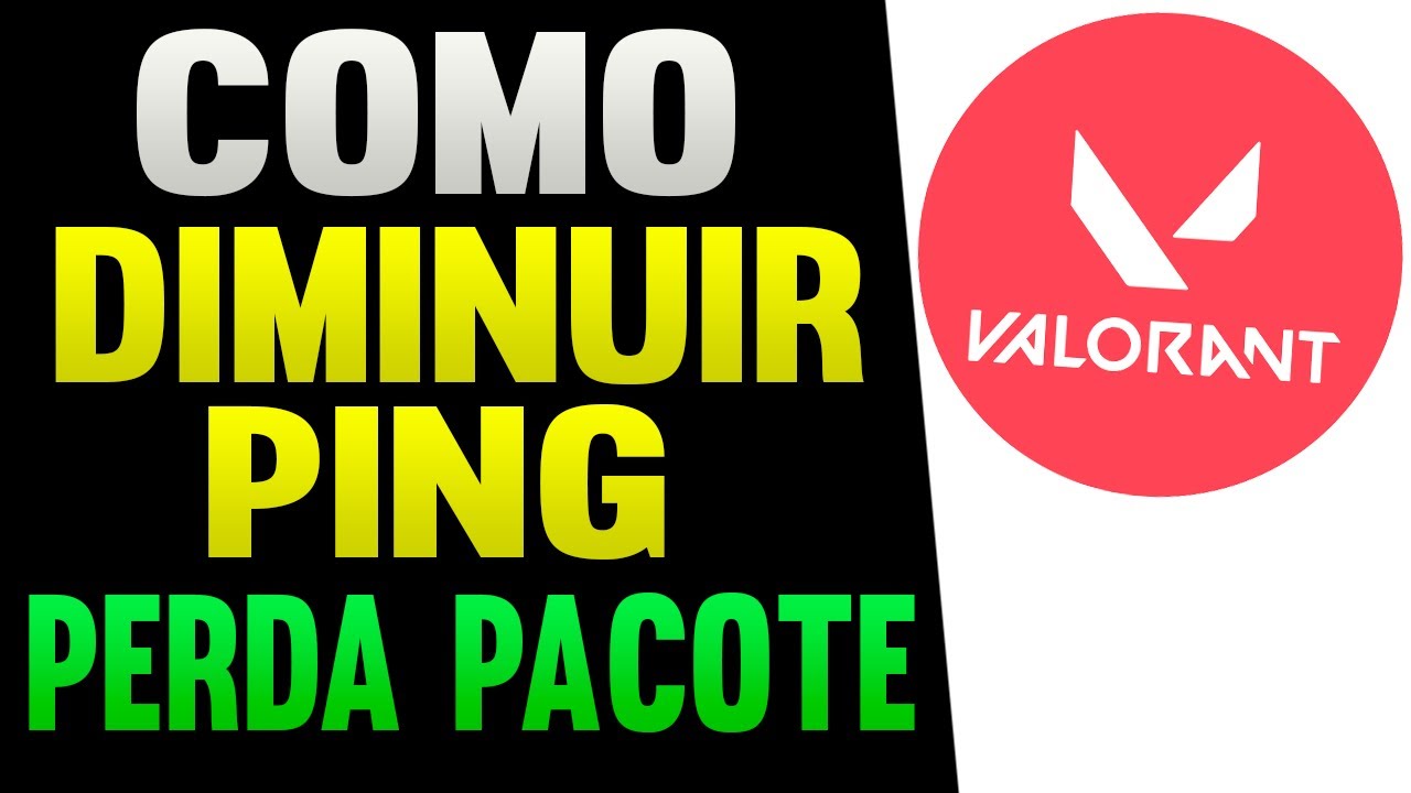 valorant-como-diminuir-o-ping-e-perda-de-pacotes-youtube