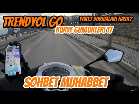 TRENDYOL GO KURYE GÜNLÜKLERİ 17 l SOHBET MUHABBET l PAKET DURUMLARI l MOTOVLOG