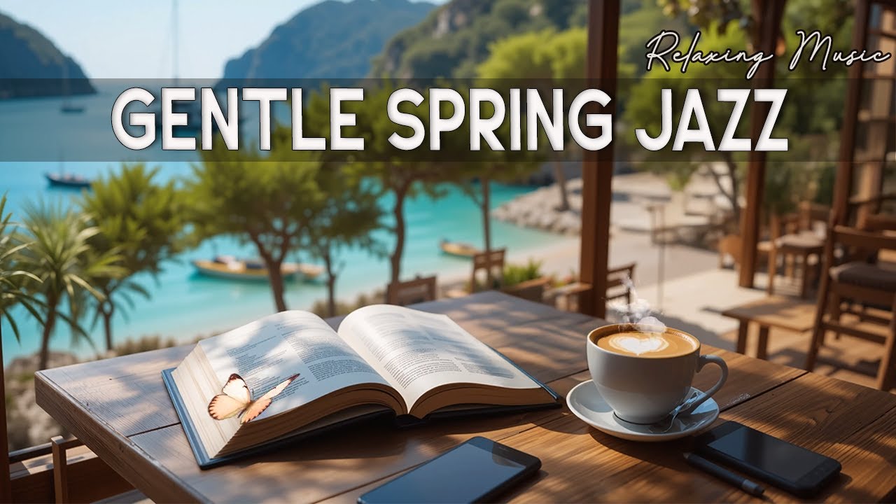 Gentle Spring Coffee Jazz ☕ Relaxing Bossa Nova Piano Music for Work ...