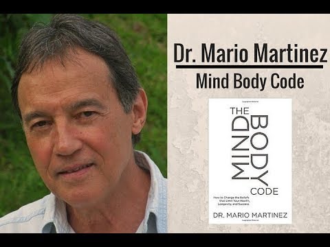 Dr Mario Martinez, neuropsychologist, on his book: The Mind Body Code ...