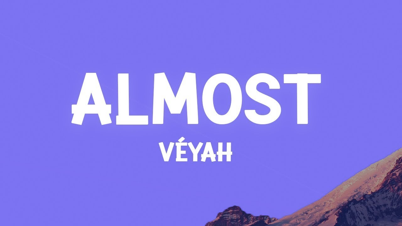 Véyah - Almost (Lyrics) |25min - YouTube