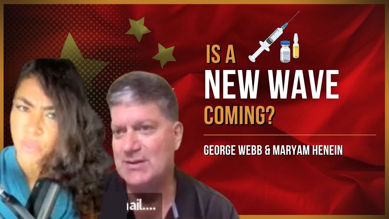 Is A "New Wave" Coming From China? | George Webb & Maryam Henein - YouTube