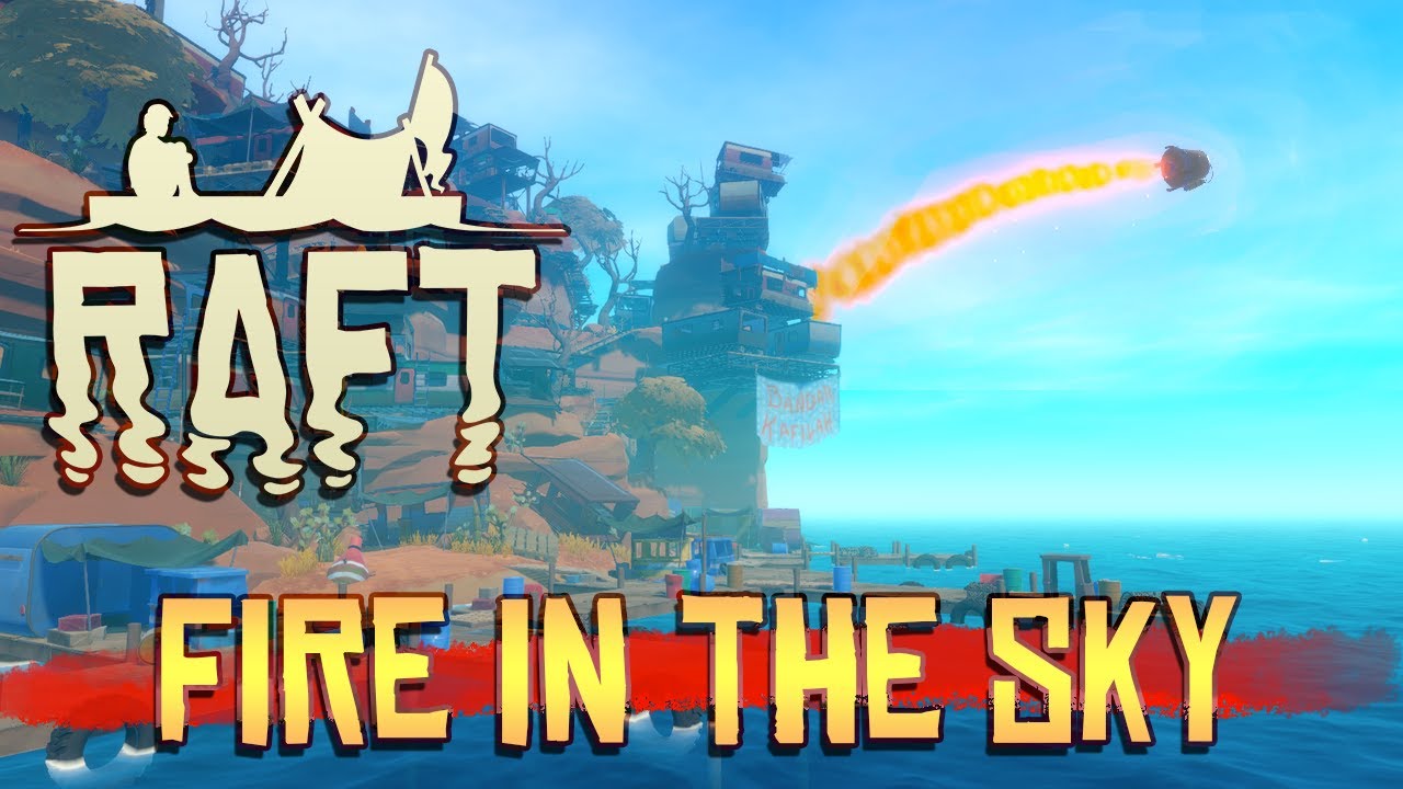Raft: Chapter 2 - #3 - Fire in the Sky! (Raft Multiplayer Gameplay ...
