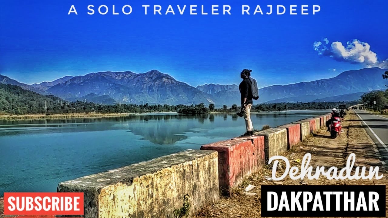 Dakpathar| Dehradun| Place to visit in Dehradun| A Solo Traveler ...