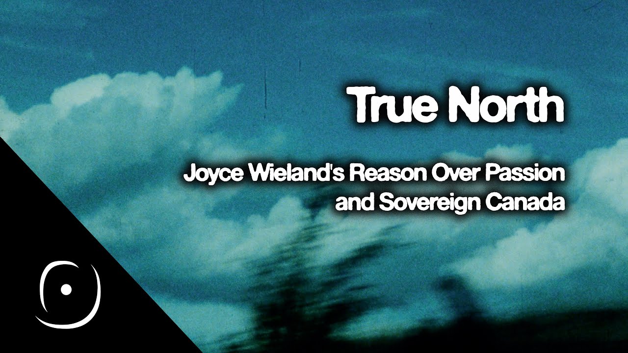 True North: Joyce Wieland's Reason Over Passion and Sovereign Canada ...