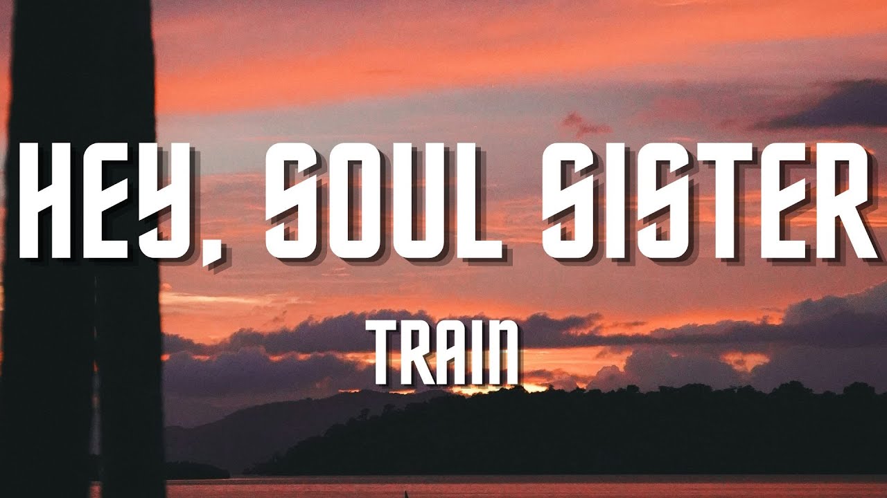 Train - Hey, Soul Sister (Lyrics) - YouTube