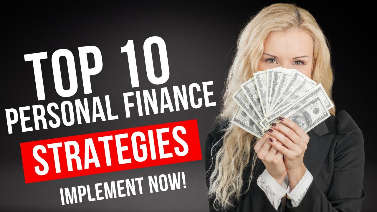 Top 10 Personal Finance Strategies You Need to Implement NOW! - YouTube