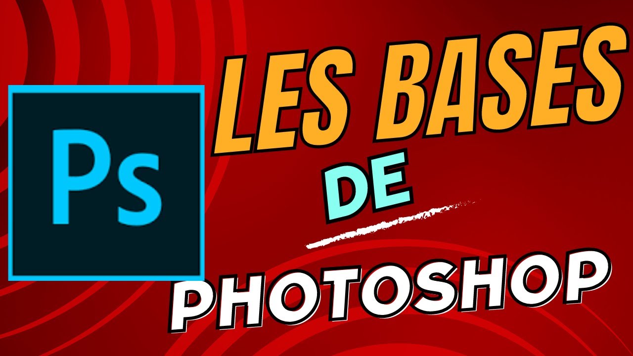 [TUTO] Les bases du logiciel photoshop - YouTube