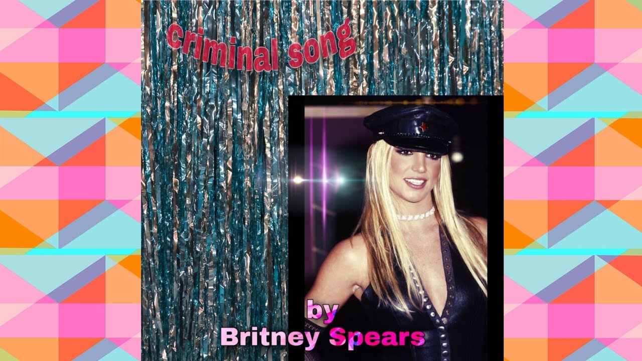 Criminal song lyrics/ by Britney Spears/ criminal song / official ...
