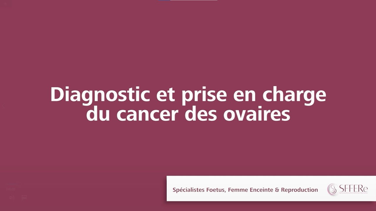 Le cancer de l'ovaire, diagnostic et prise en charge - YouTube