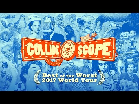 Collide-O-Scope Best of the Worst 2017 World Tour!