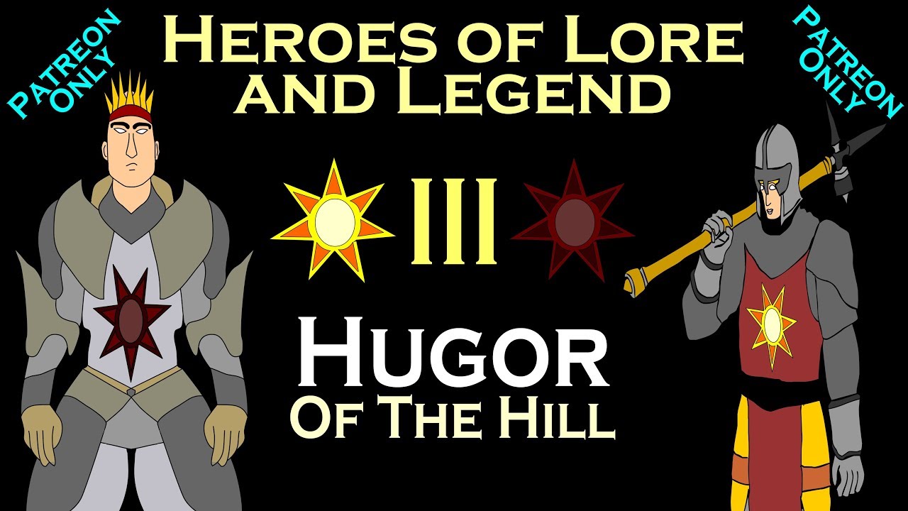 Heroes of Lore and Legend: Part III - Hugor of the Hill (ASOIAF) - YouTube