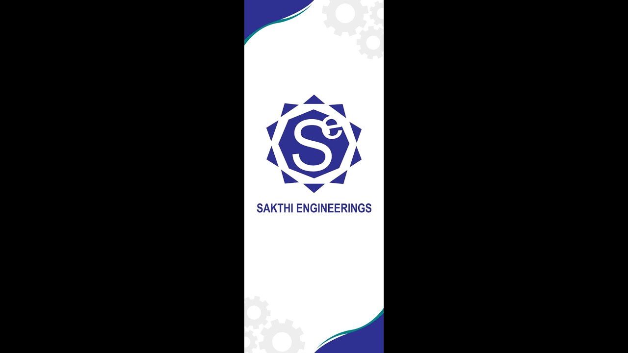 SAKTHI ENGINEERINGS PROFILE - YouTube