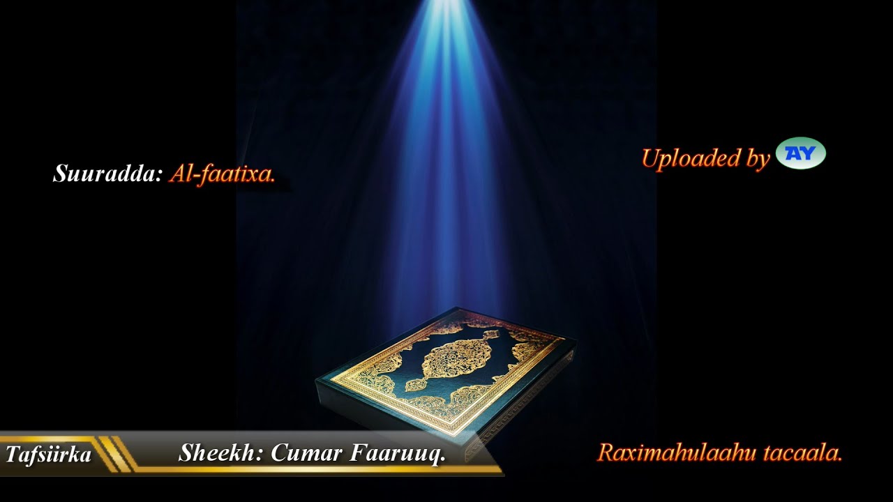 Tafsiirka Sh: Cumar Faaruuq. Suurat Al-faatixa. - YouTube