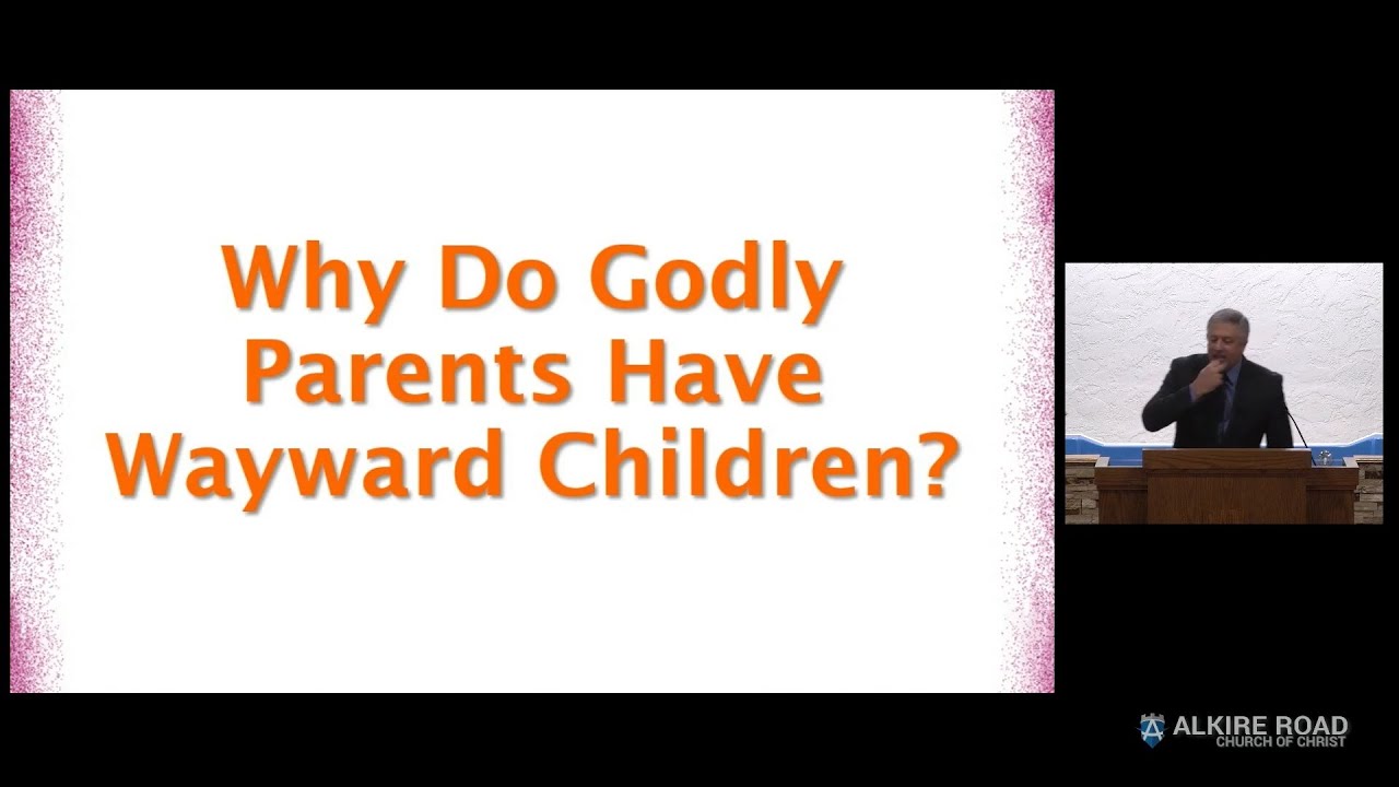 Why Do Godly Parents Have Wayward Children? - Sunday Sermon - Grove ...