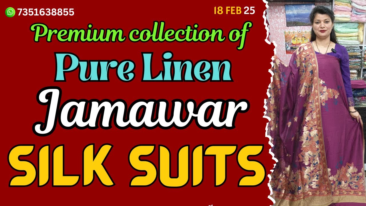18 Feb 25 | Premium collection of beautiful pure linen silk Jamawar ...
