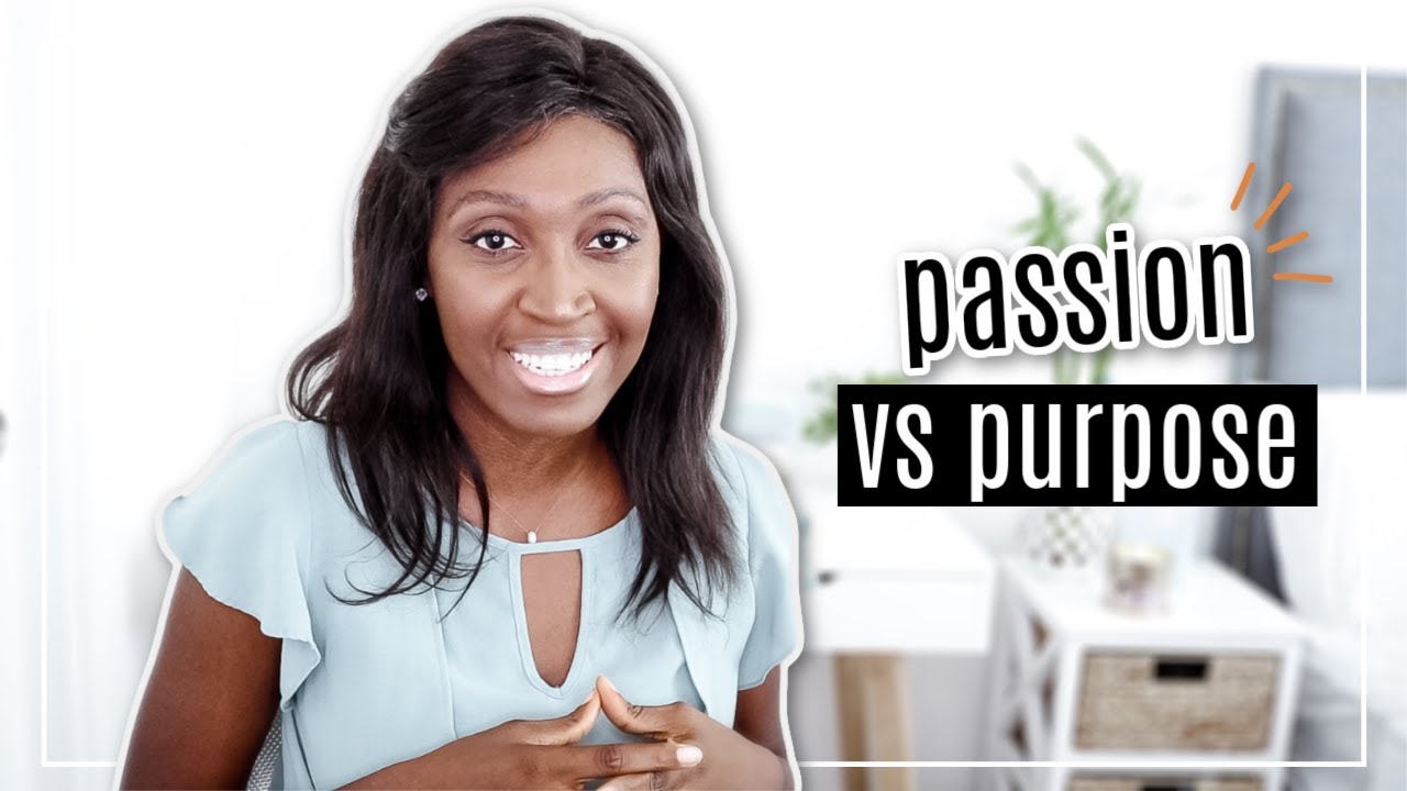 Passion vs Purpose | Self Improvement for Women Entrepreneurs ...