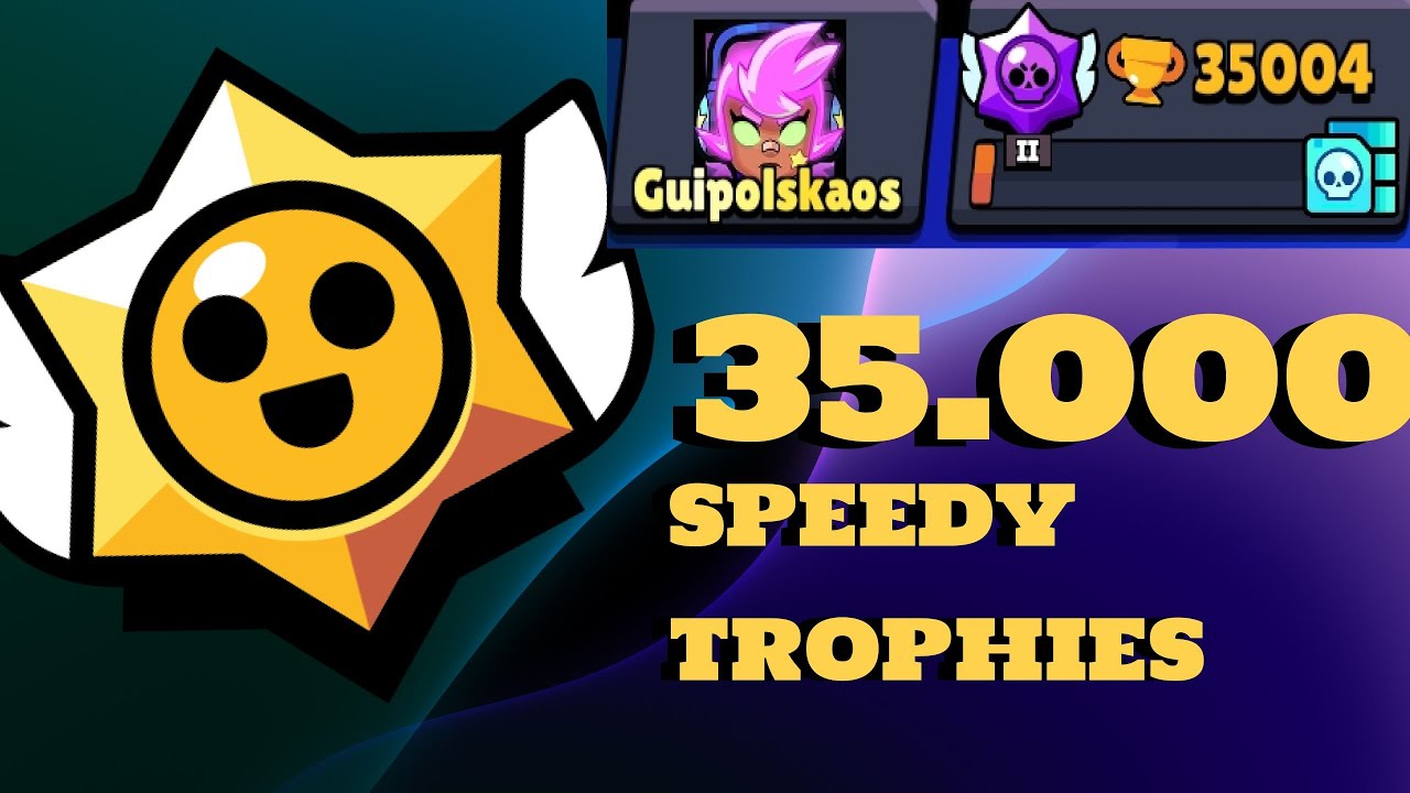 Brawl Stars - 35K Speedy Trofeus - YouTube