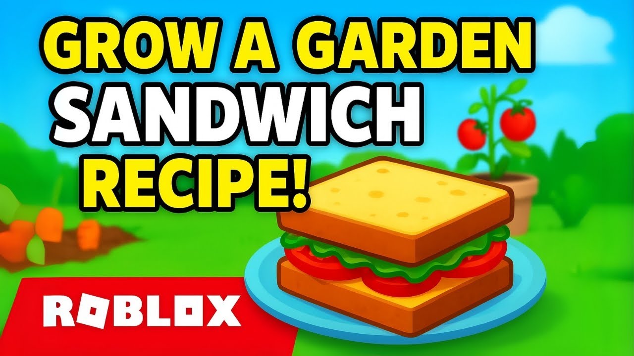 Grow a Garden SANDWICH Recipe – Secret Ingredient for Huge Rewards ...