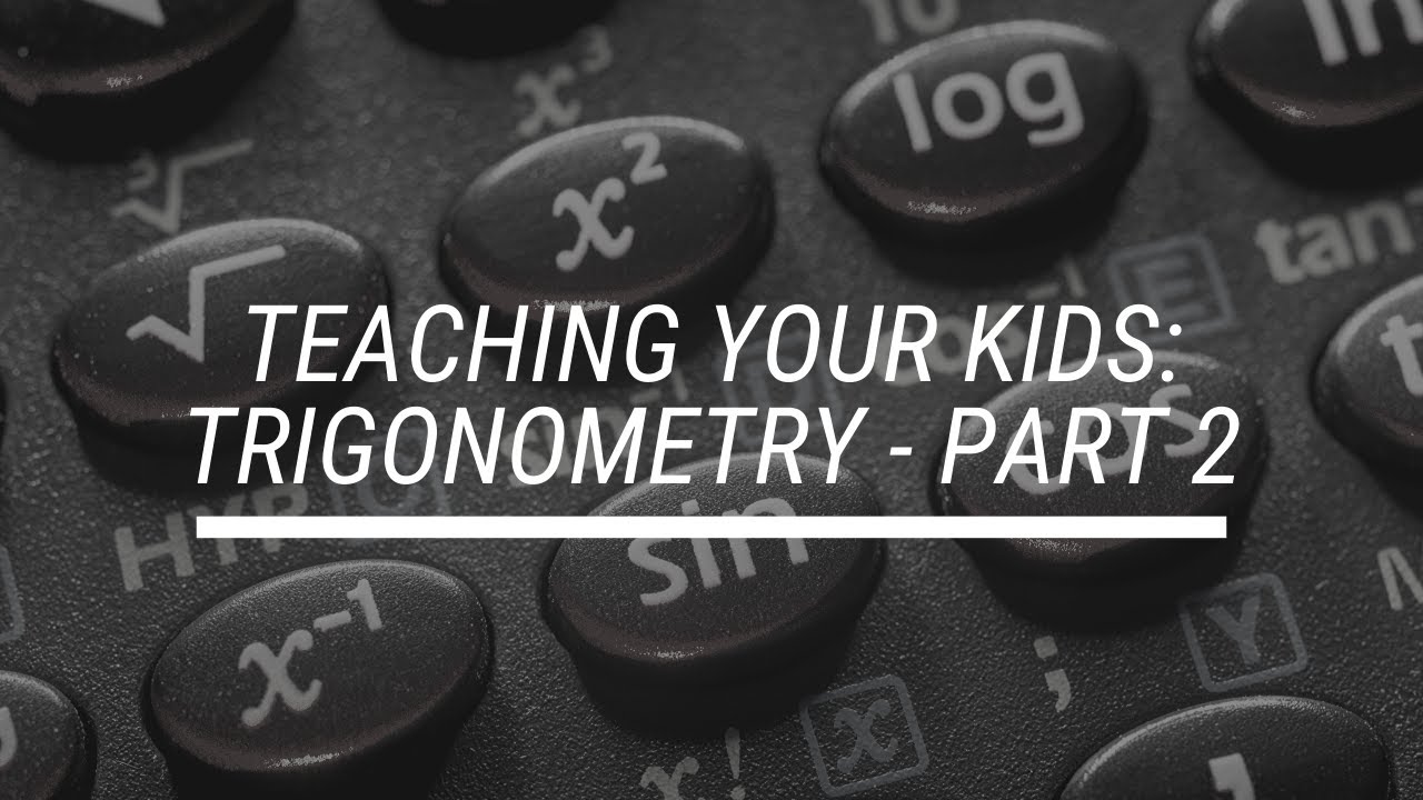 How to Teach Your Kids: Trigonometry - Pt 2 - Vlog 621 - YouTube