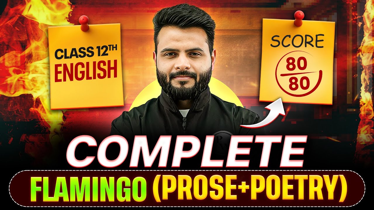 Class 12th ENGLISH: Complete FLAMINGO (PROSE + POETRY) Revision 🔥 ...