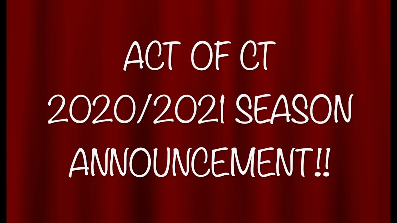 ACT of Connecticut's 2020/2021 Season Announcement - YouTube
