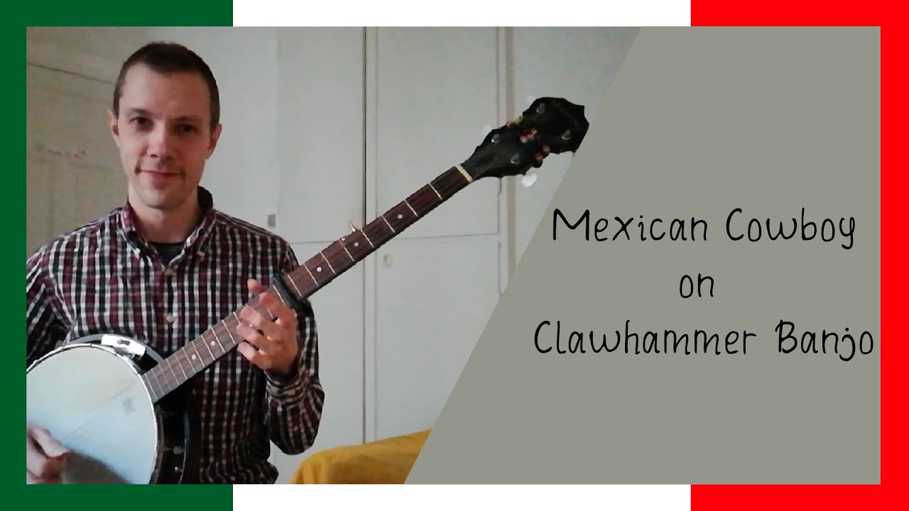 Mexican Cowboy | Traditional song on clawhammer banjo - YouTube