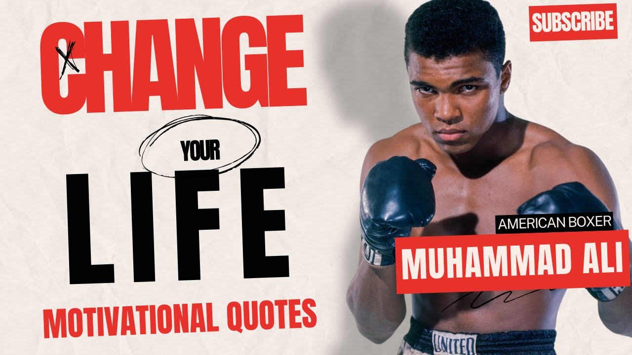 Change Your Life | The Greatest Muhammad Ali | Best Motivational Quotes ...