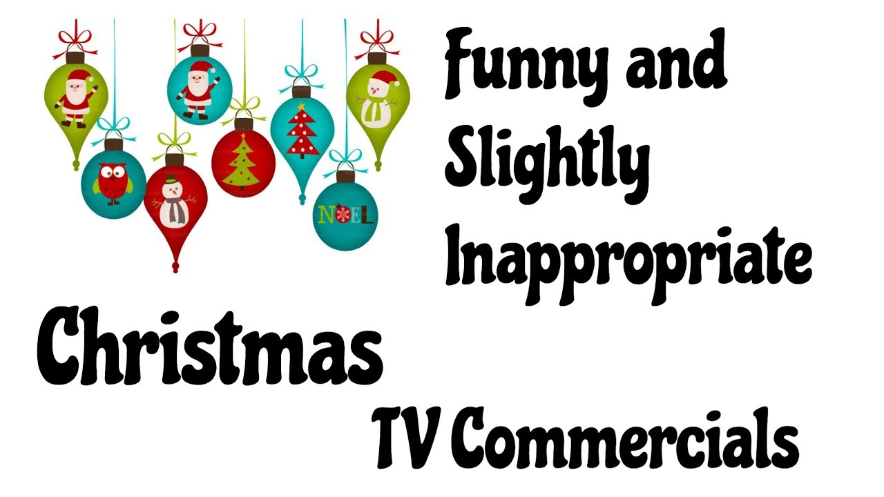 Funny and Slightly Inappropriate TV Christmas Commercials - YouTube
