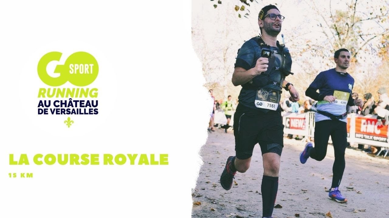#10 GO SPORT RUNNING AU CHÂTEAU DE VERSAILLES - LA COURSE ROYALE 15 KM ...
