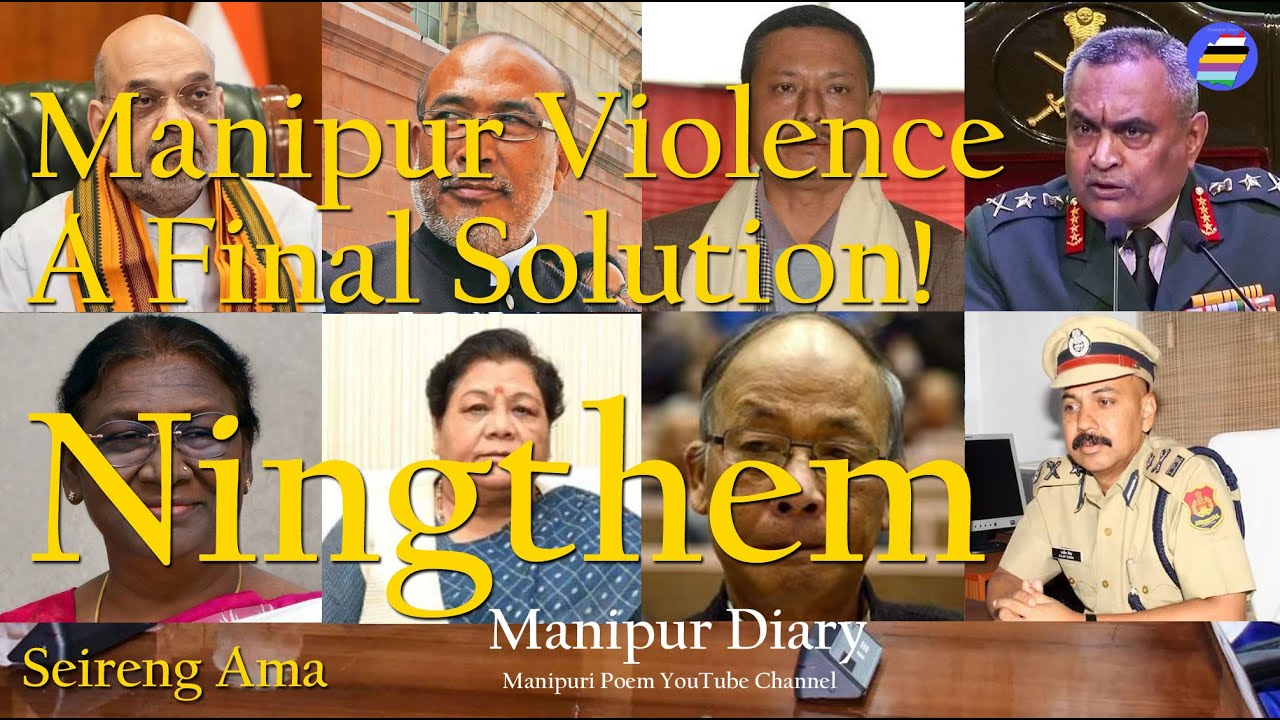 Ningthem | Seireng | Manipuri Poem #22 - Manipur Violence A Final ...