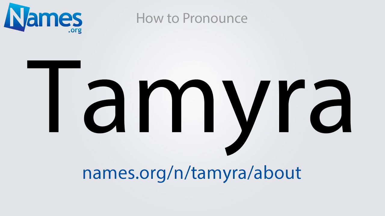 How to Pronounce Tamyra - YouTube