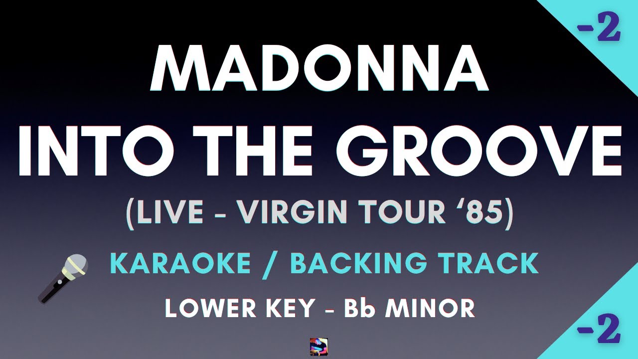 Madonna - Into The Groove (Virgin Tour '85) Lower Key Karaoke - YouTube
