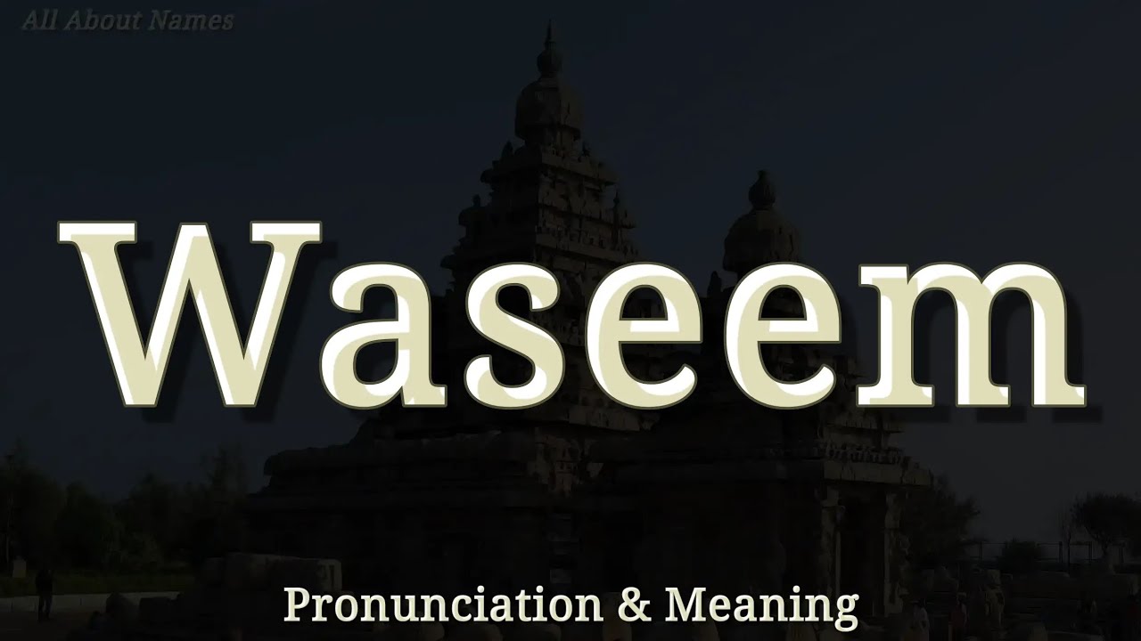 Waseem - Pronunciation and Meaning - YouTube